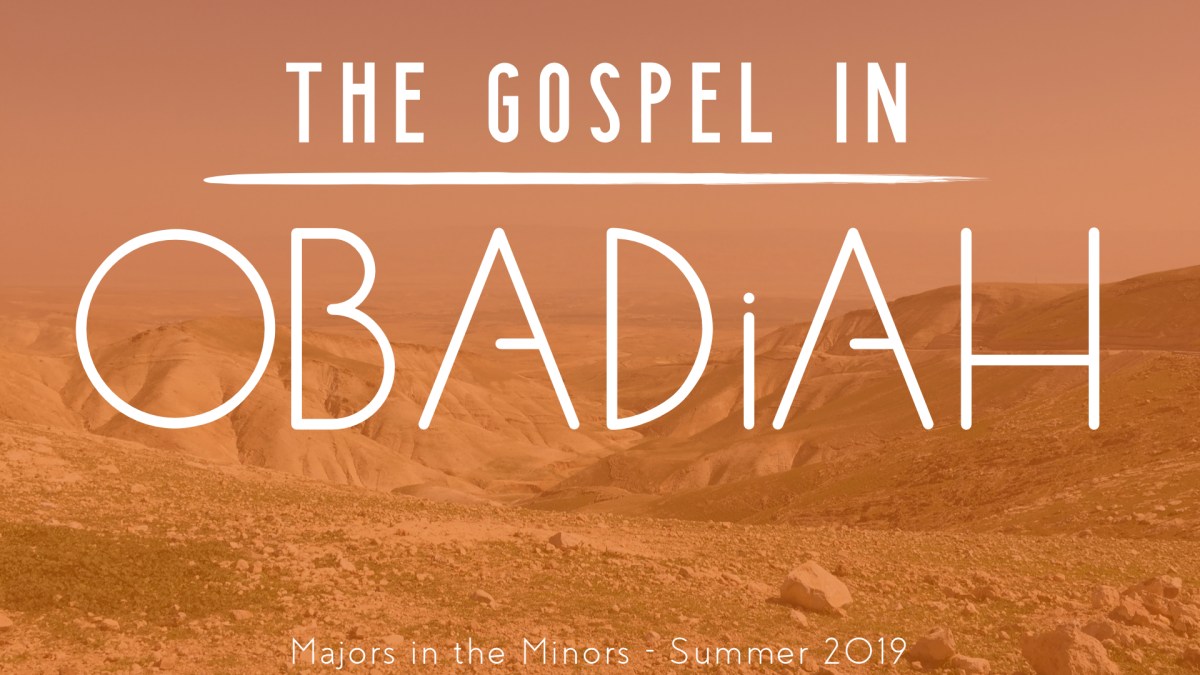 The Gospel in Obadiah – James Travis