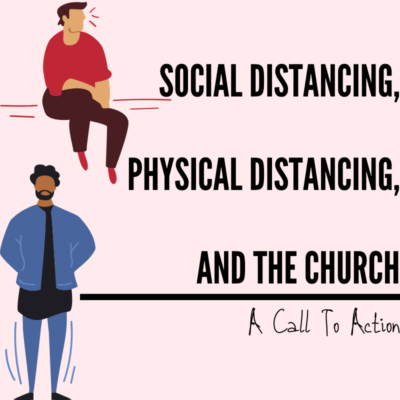 Social Distancing, Physical Distancing, and the Church – James Travis