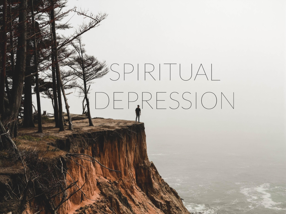 Spiritual Depression – Feelings – James Travis
