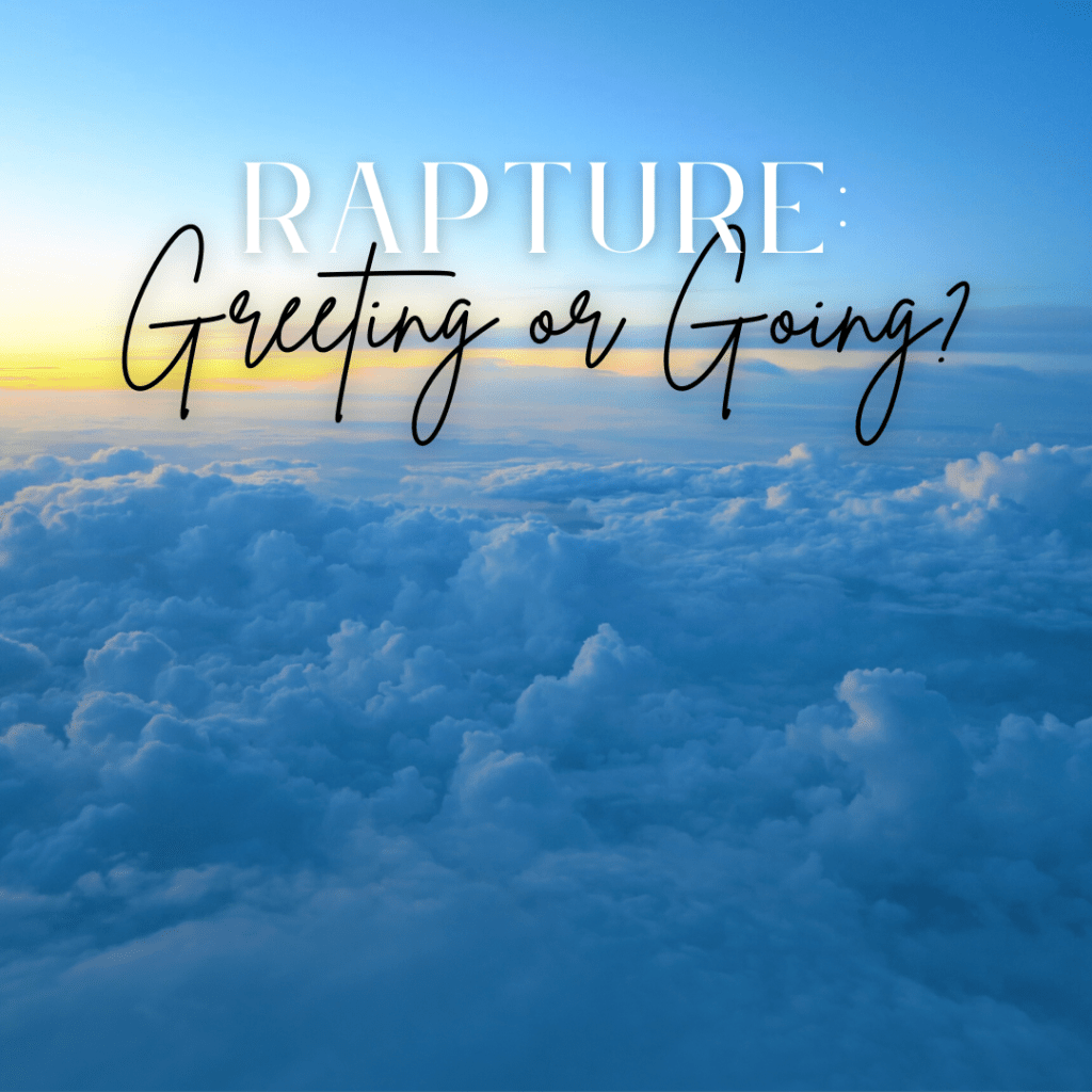 Rapture: Greeting Or Going? – James Travis