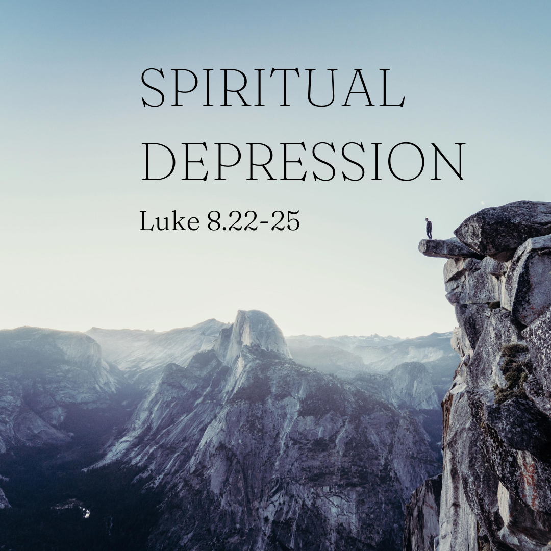 Spiritual Depression – Where Is Your Faith? – Luke 8.22-25 – James Travis